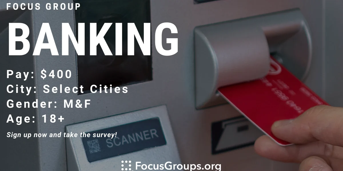 Focus Group on Banking - $400 - 07/11/2023