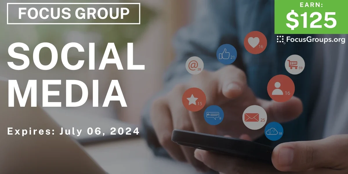 Focus Group on Social Media - $125 - 06/24/2024