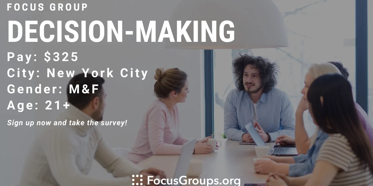 Focus Group on Decision-Making in NYC - $325 - 07/26/2023