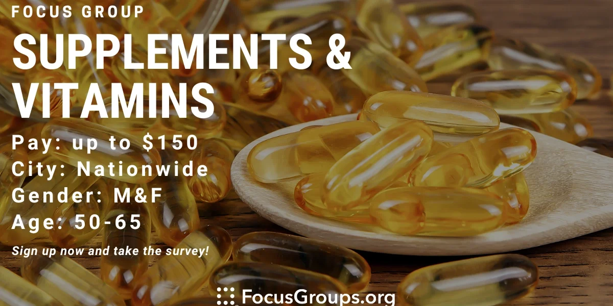 Focus Group on Supplements & Vitamins - up to $150 - 12/09/2023