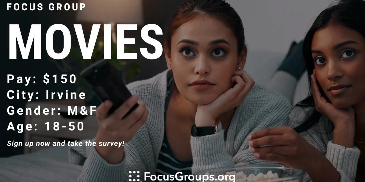 Focus Group on Movies in Irvine - $150 - 09/08/2023