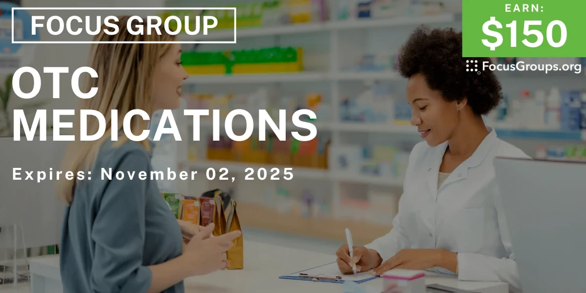 Focus Group on OTC Medications - $150