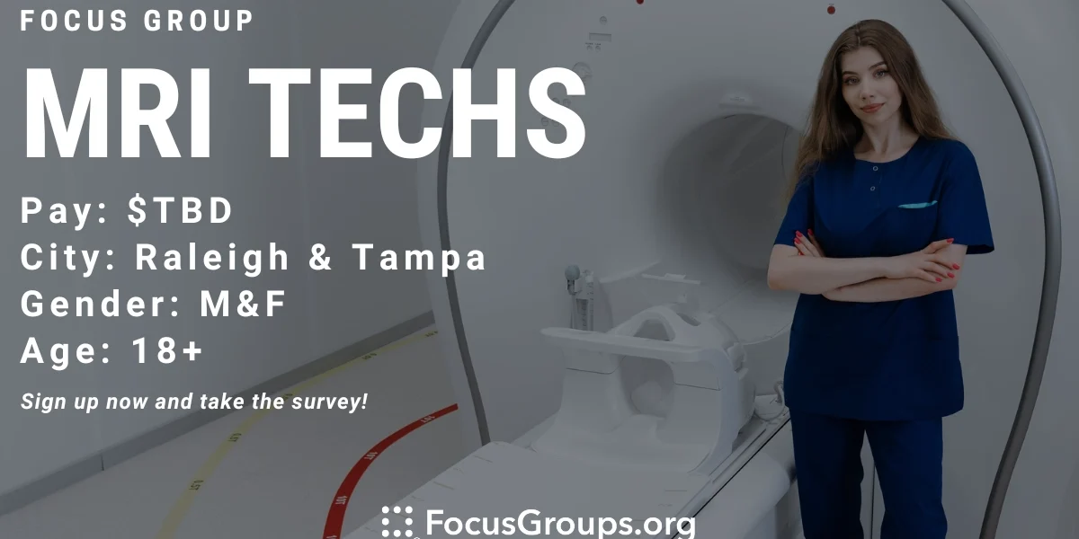 Focus Group on MRI Techs in Raleigh & Tampa - TBD - 07/27/2023