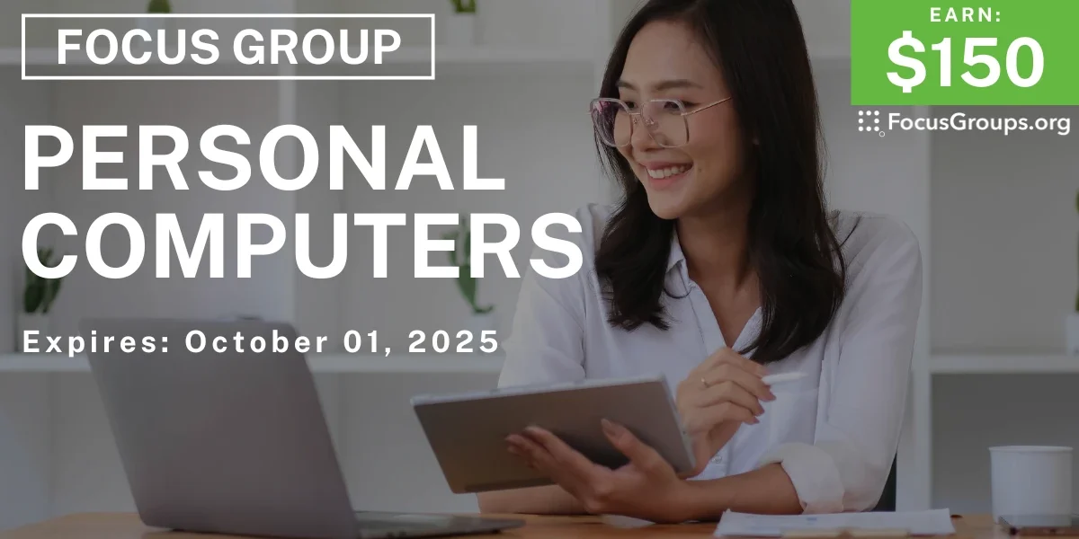Focus Group on Personal Computers - $150 - $150 - 09/24/2025