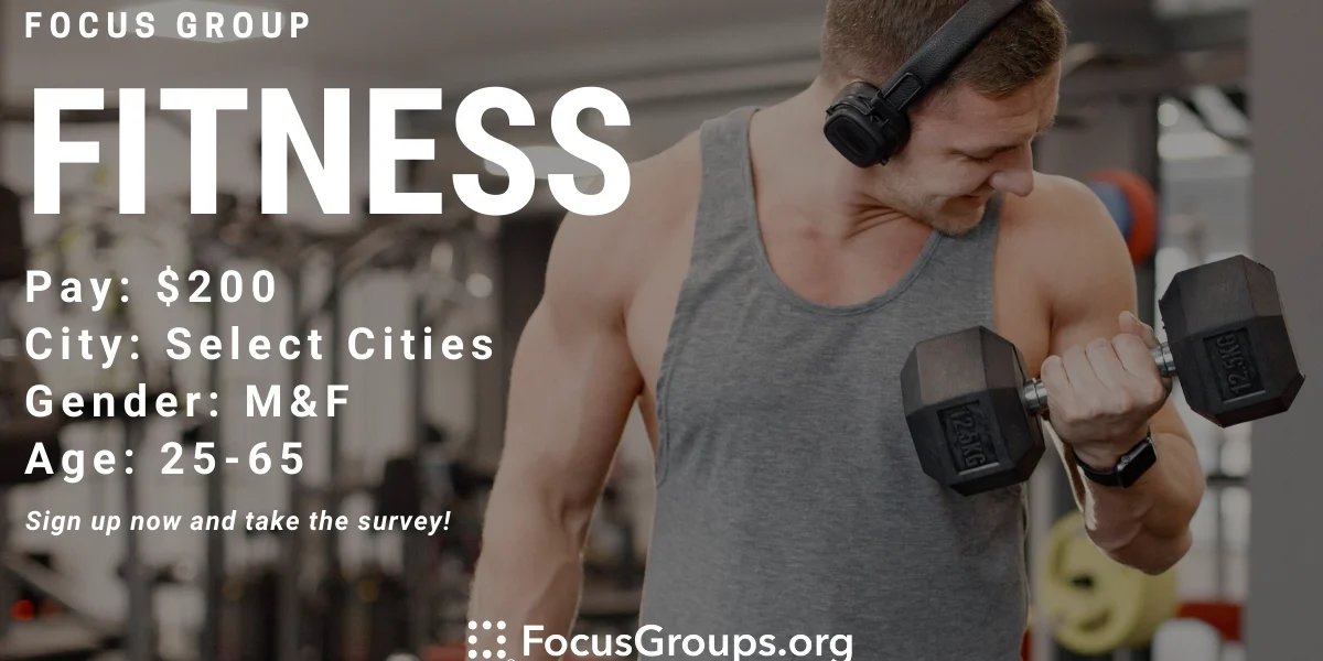 Focus Group on Fitness - $200 - 07/10/2023