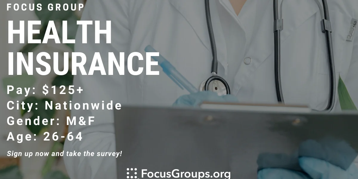 Focus Group on Health Insurance - $125 and up - 02/04/2022