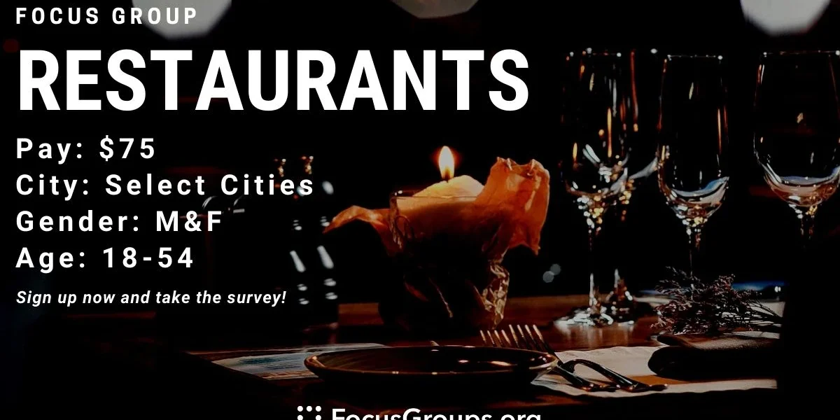 Focus Group on Restaurants - $75 - 06/30/2023