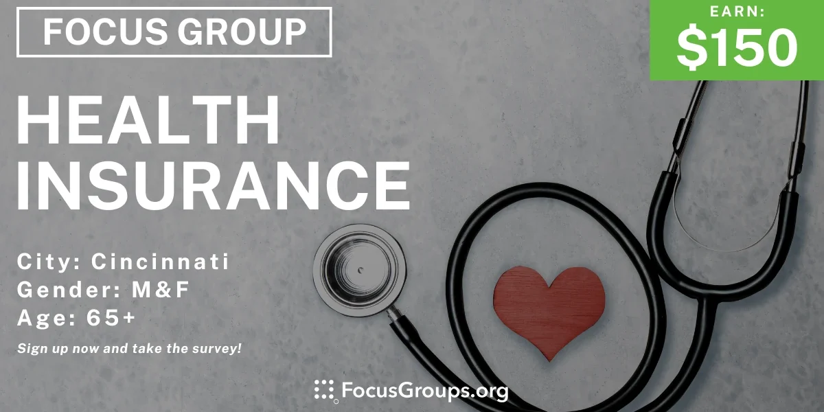 Focus Group in Cincinnati on Health Insurance - $150 - 04/26/2024