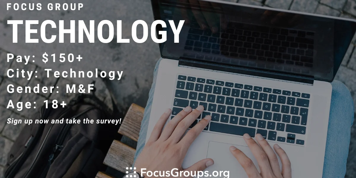 Focus Group on Technology - $150 and up - 12/15/2023