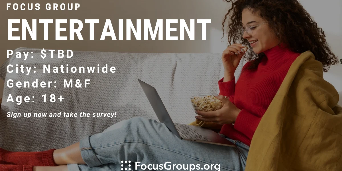 Focus Group on Entertainment - TBD - 09/13/2022