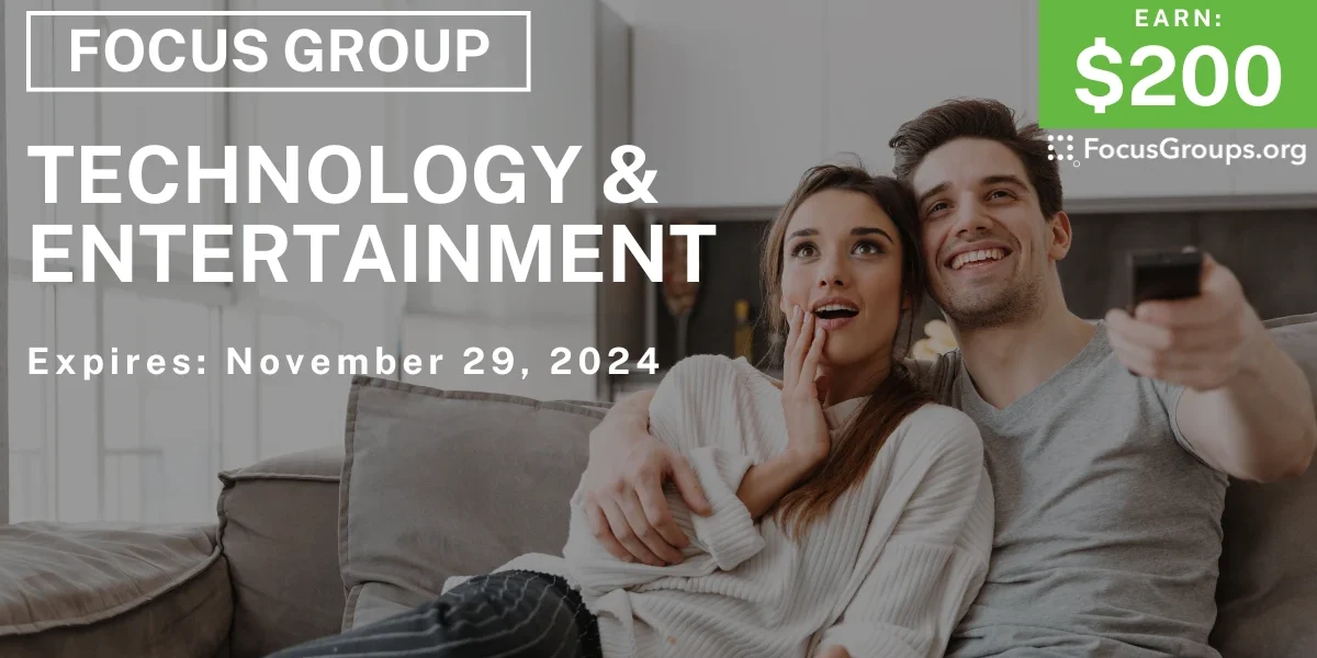 Focus Group on Technology & Entertainment - $200 - 11/21/2024
