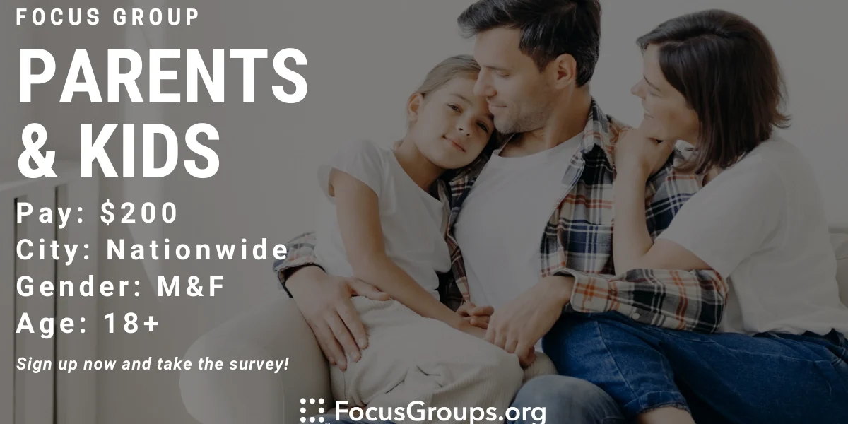Focus Group for Parents & Kids - $200 - 07/23/2022