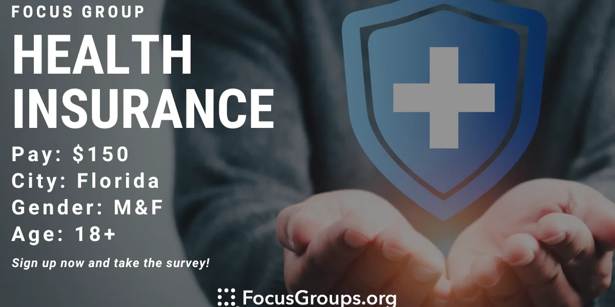Focus Group on Health Insurance in Florida - $150 - 11/18/2023