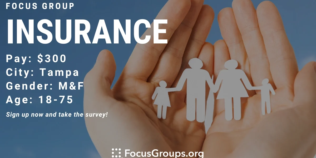 Focus Group on Insurance in Tampa - $300 - 11/27/2023