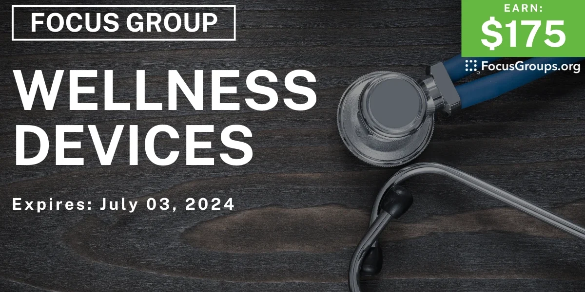 Focus Group in Raleigh on Wellness Devices - $175 - 06/21/2024