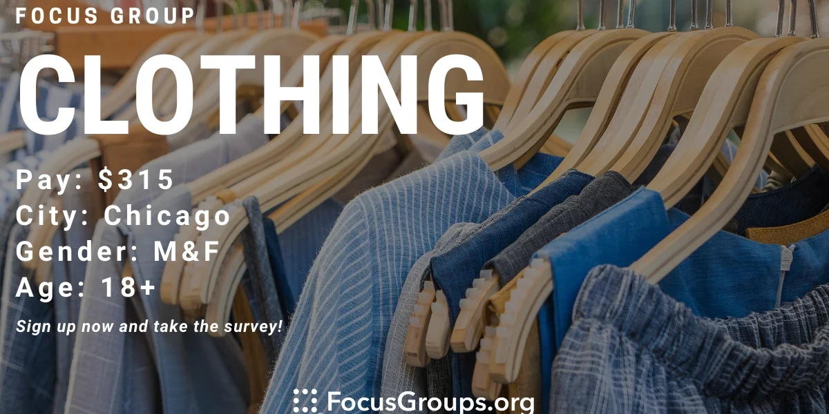 Focus Group on Clothing in Chicago - $315 - 05/06/2023