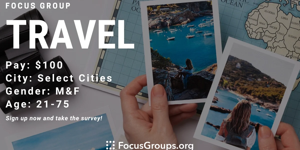 Focus Group on Travel - $100 - 10/15/2023