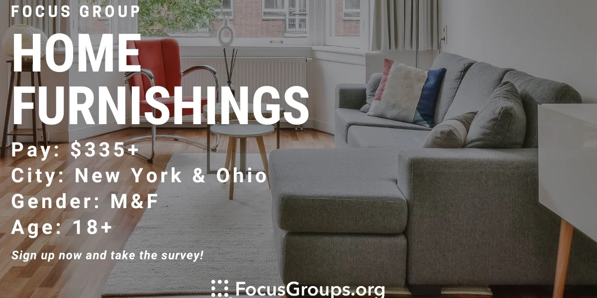 Focus Group on Home Furnishings in New York & Ohio - $335 and up - 12 ...