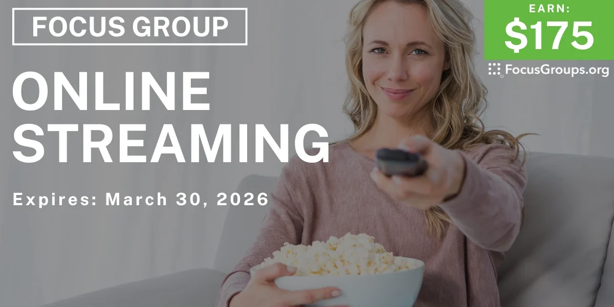 Focus Group on Online Streaming - $175