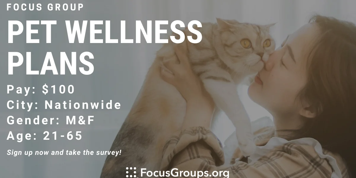 Focus Group on Pet Wellness Plans - $100 - 11/09/2022