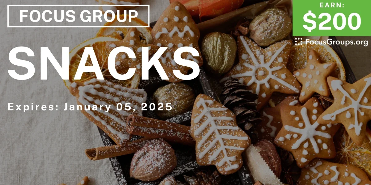 Focus Group on Snacks - $200 - 12/24/2024