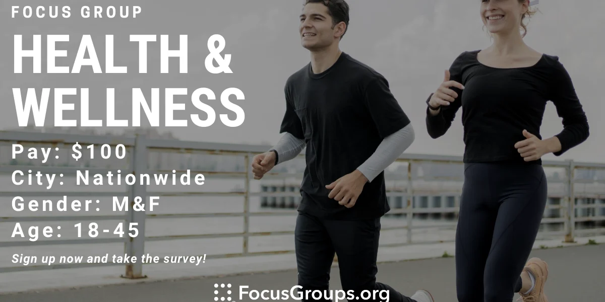 Focus Group on Health & Wellness - $100 - 11/23/2022