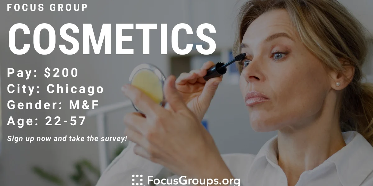 Focus Group on Cosmetics in Chicago - $200 - 05/25/2022