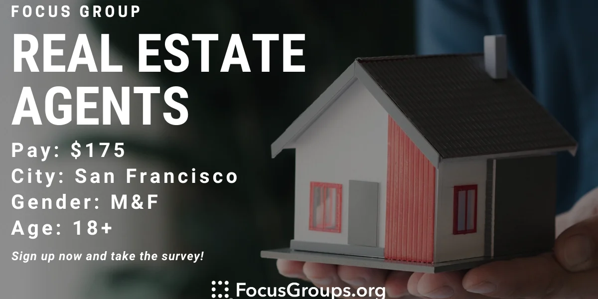 Focus Group for Real Estate Agents in SF - $175 - 02/08/2023