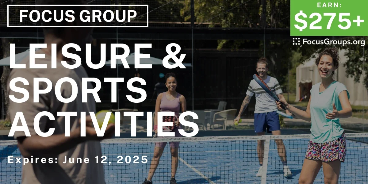 Focus Group on Leisure & Sports Activities - $275-$475 - 06/06/2025