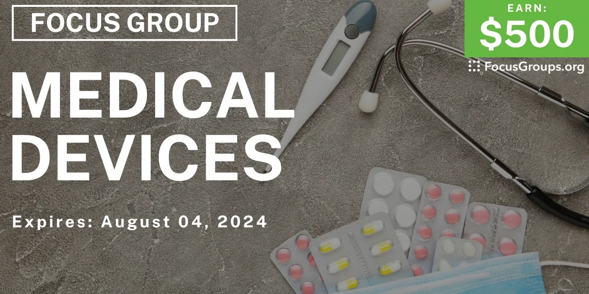 Focus Group in LA on Medical Devices - $500 - 07/18/2024