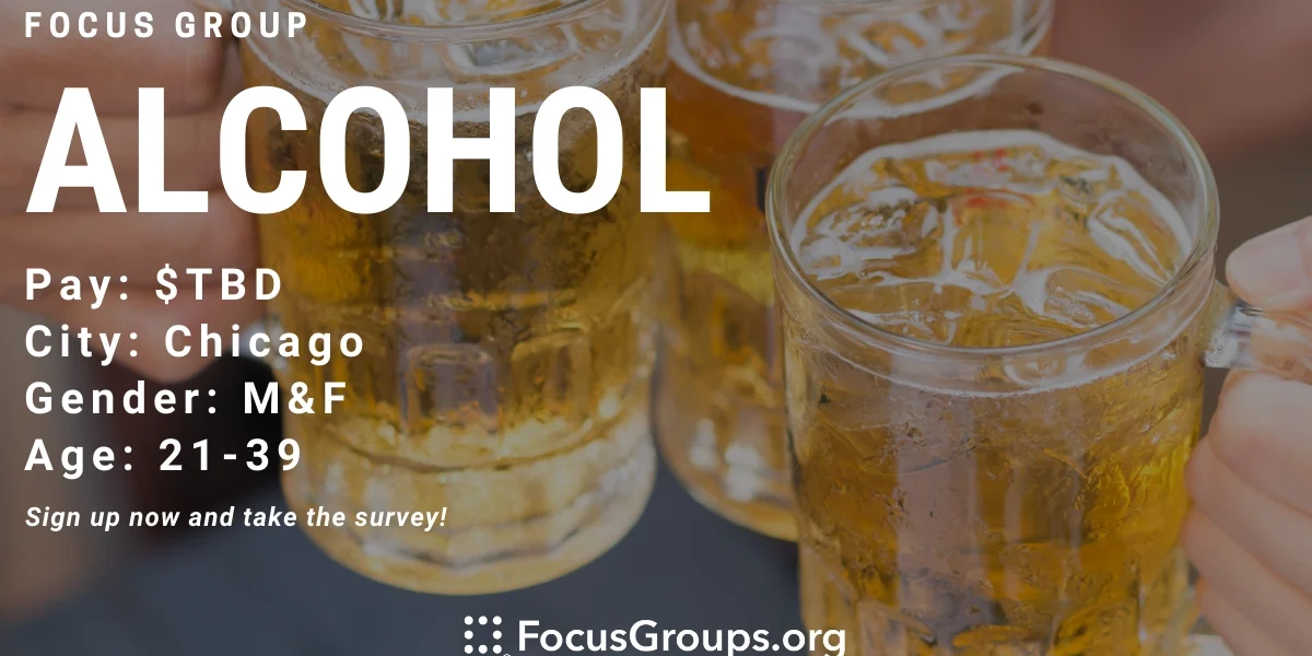 Focus Group on Alcohol in Chicago - TBD - 04/06/2023