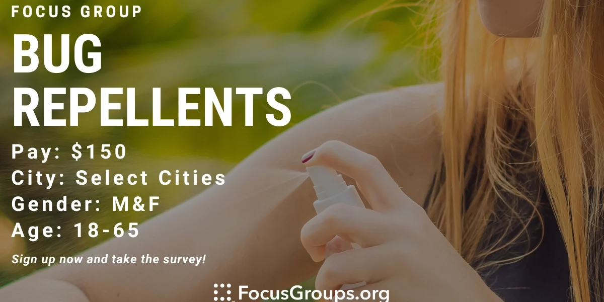 Focus Group on Bug Repellents - $150 - 10/22/2023