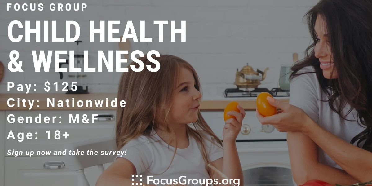 Focus Group on Child Health & Wellness - $125 - 04/21/2023