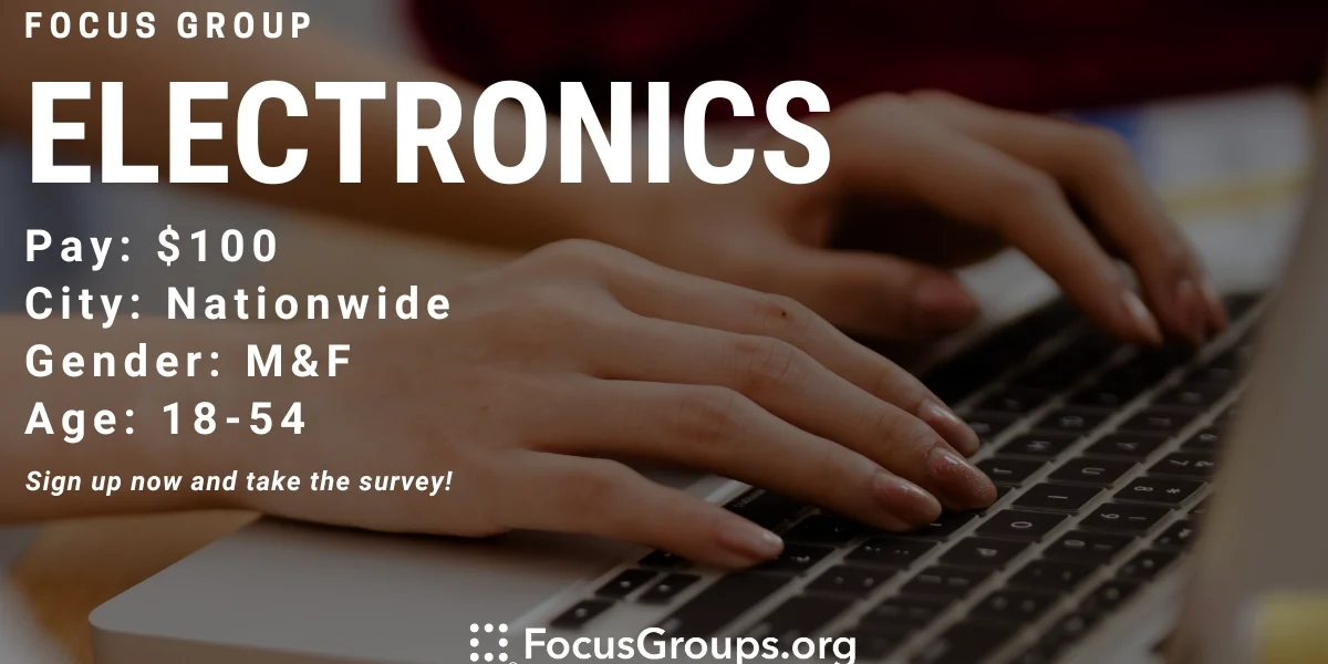 Focus Group on Electronics - $100 - 10/21/2023