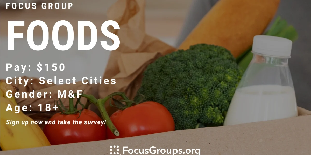 Focus Group on Foods - $150 - 03/09/2023