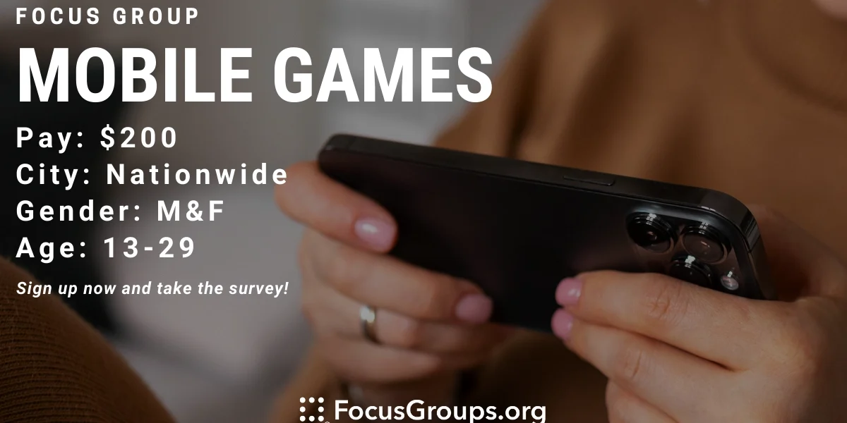 Focus Group on Mobile Games - $200 - 07/14/2023