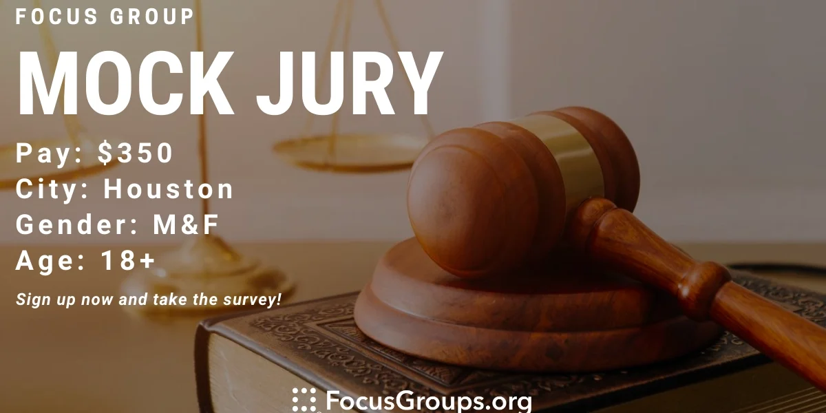 Focus Group on Mock Jury in Houston - $350 - 10/06/2022