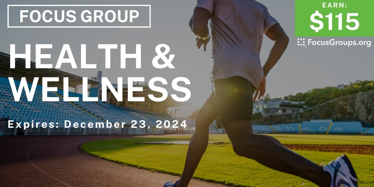 Focus Group on Health & Wellness - $115 - 12/11/2024
