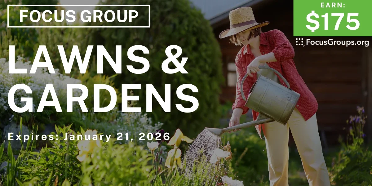 Focus Group in Atlanta on Lawns & Gardens - $175