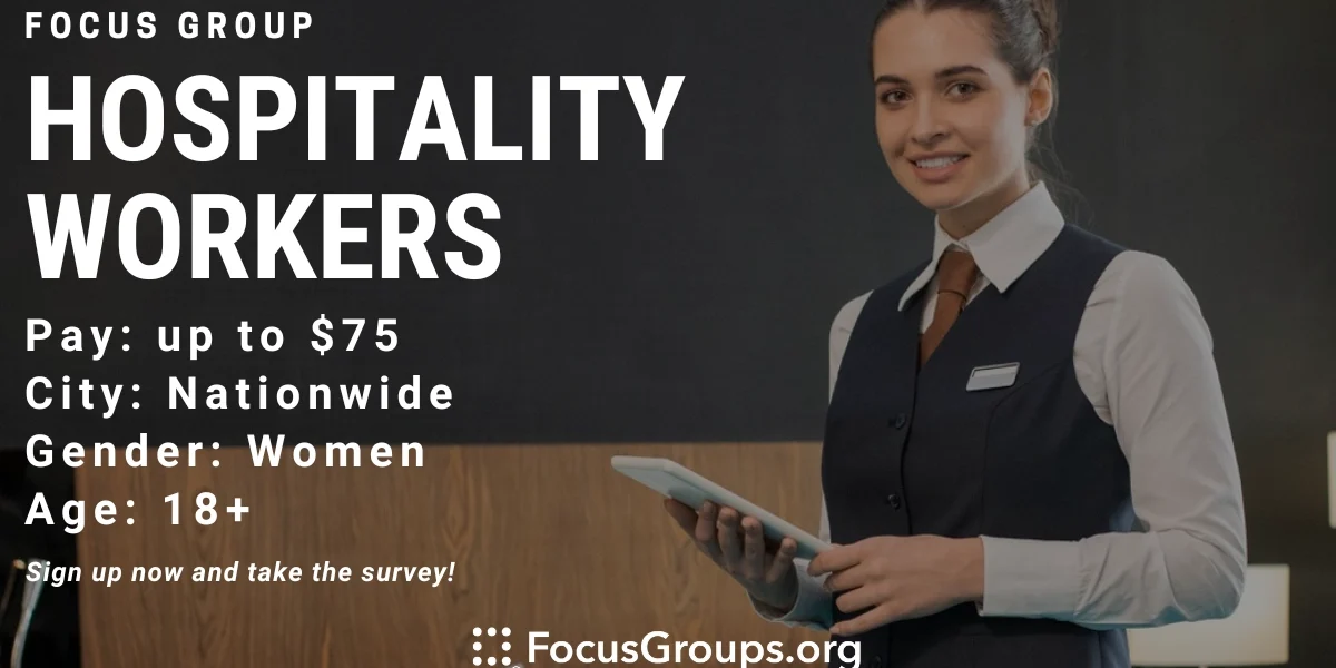 Focus Group for Female Hospitality Workers - up to $75 - 01/02/2024