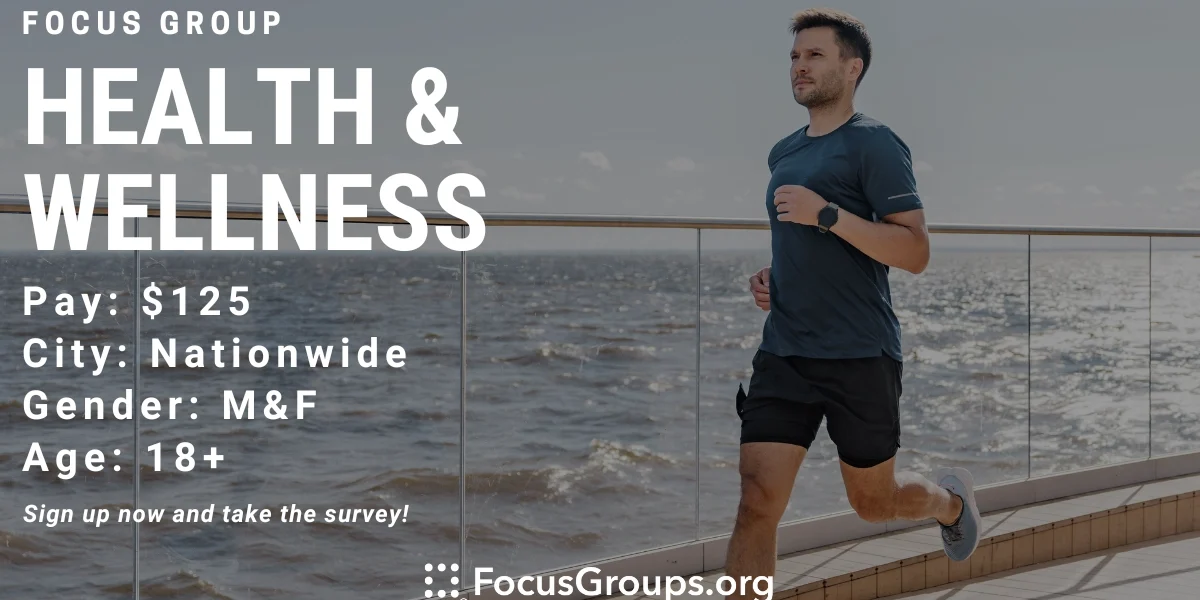 Focus Group on Health & Wellness - $125 - 09/30/2023