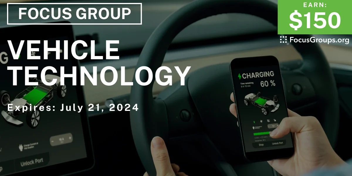 Focus Group on Vehicle Technology - $150 - 07/09/2024