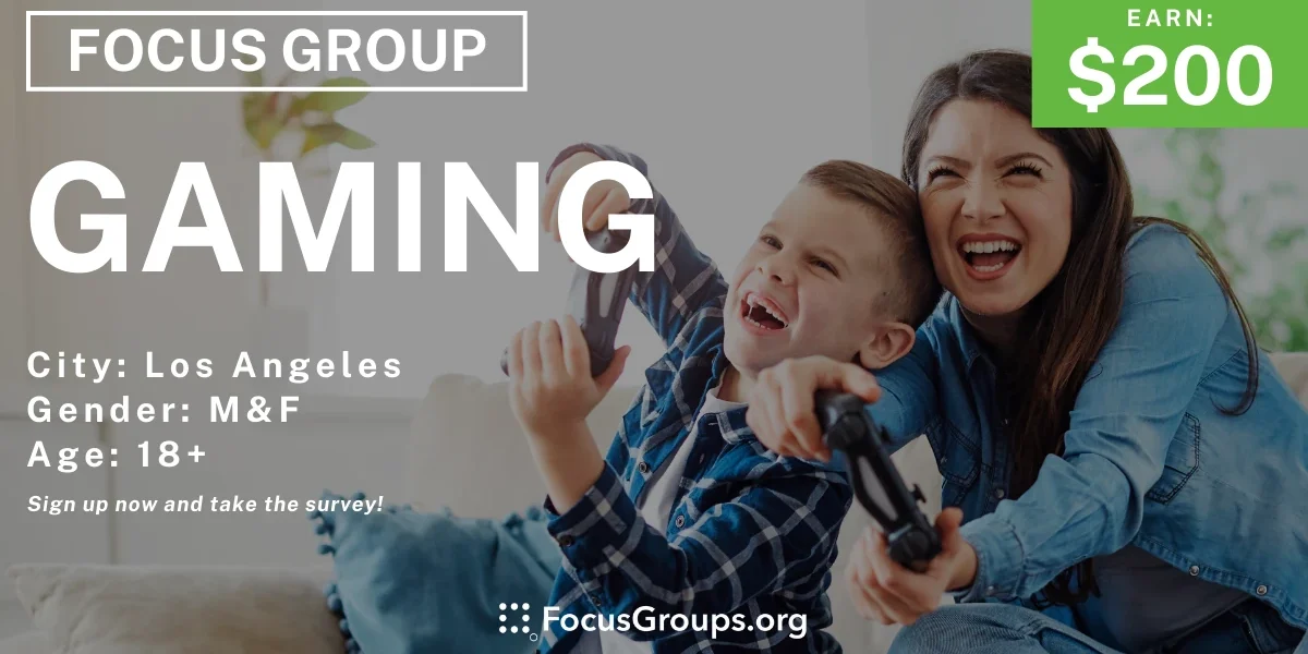 Focus Group for Parents & Kids in LA on Gaming - $200 - 04/05/2024