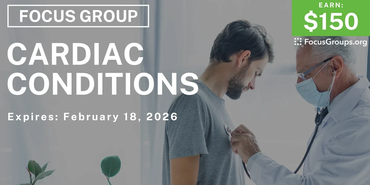 Focus Group in Phoenix on Cardiac Conditions - $150