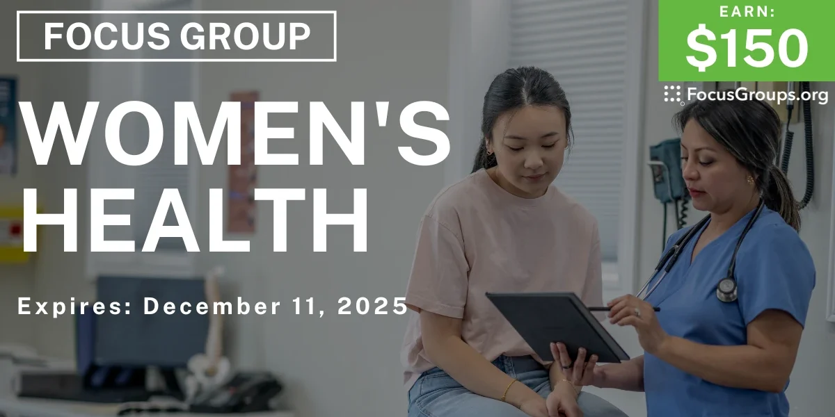 Focus Group on Women's Health - $150