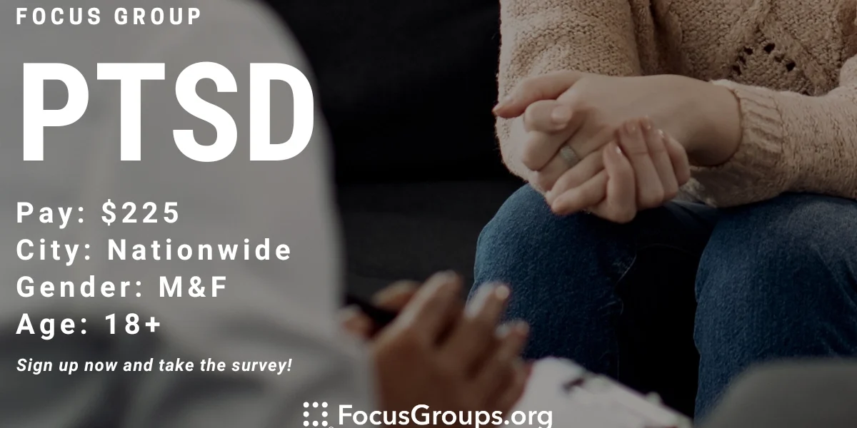 Focus Group for Patients on PTSD - $225 - 09/23/2023
