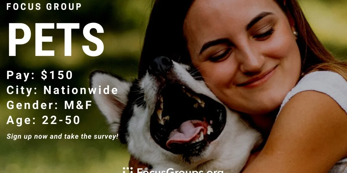 Focus Group on Pets - $150 - 06/25/2023