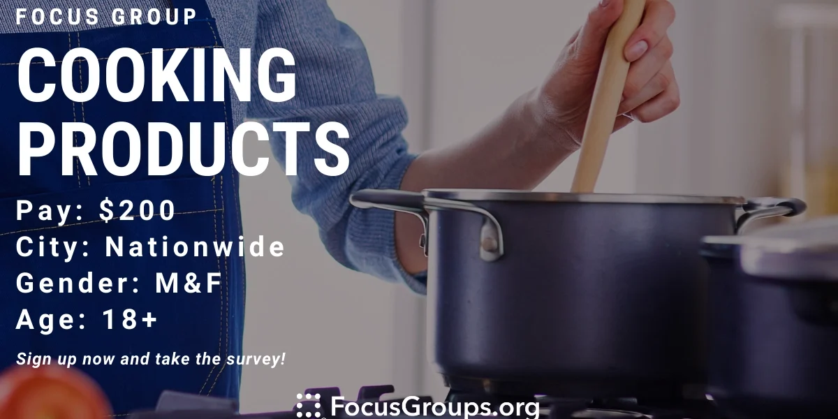 Focus Group on Cooking Products - $200 - 11/17/2022