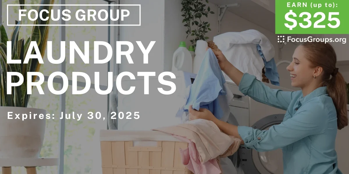 Focus Group on Laundry Products - up to $325 - up to $325 - 07/18/2025