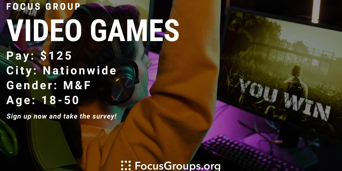 Focus Group on Video Games - $125 - 12/13/2023